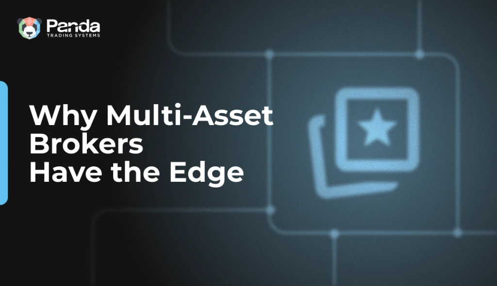 What Is a Multi-Asset Brokerage and Why Should You Offer More Than Just ...